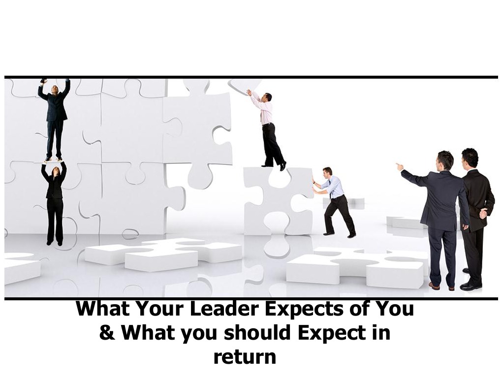 What Your Leader Expects of You and What You Should Expect in Return ...