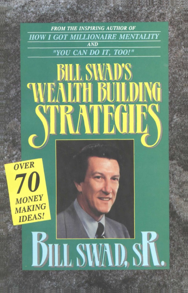 Bill Swad's Wealth Building Strategies - Swad | PDF | Refinancing ...