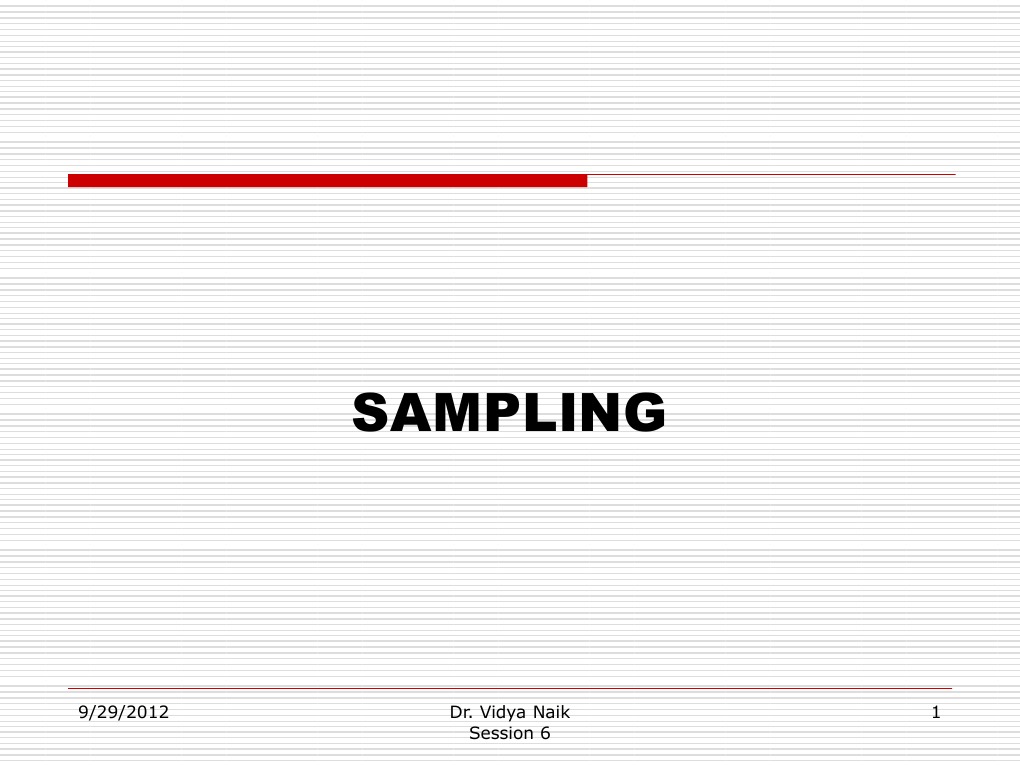 Sampling: 9/29/2012 Dr. Vidya Naik Session 6 1 | PDF | Sampling (Statistics) | Accuracy And ...