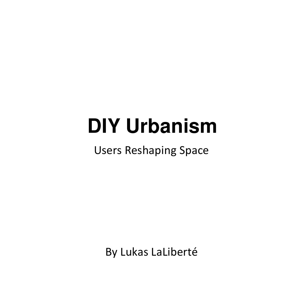 DIY Urbanism: Users Reshaping Space | PDF | Controlled Access Highway ...