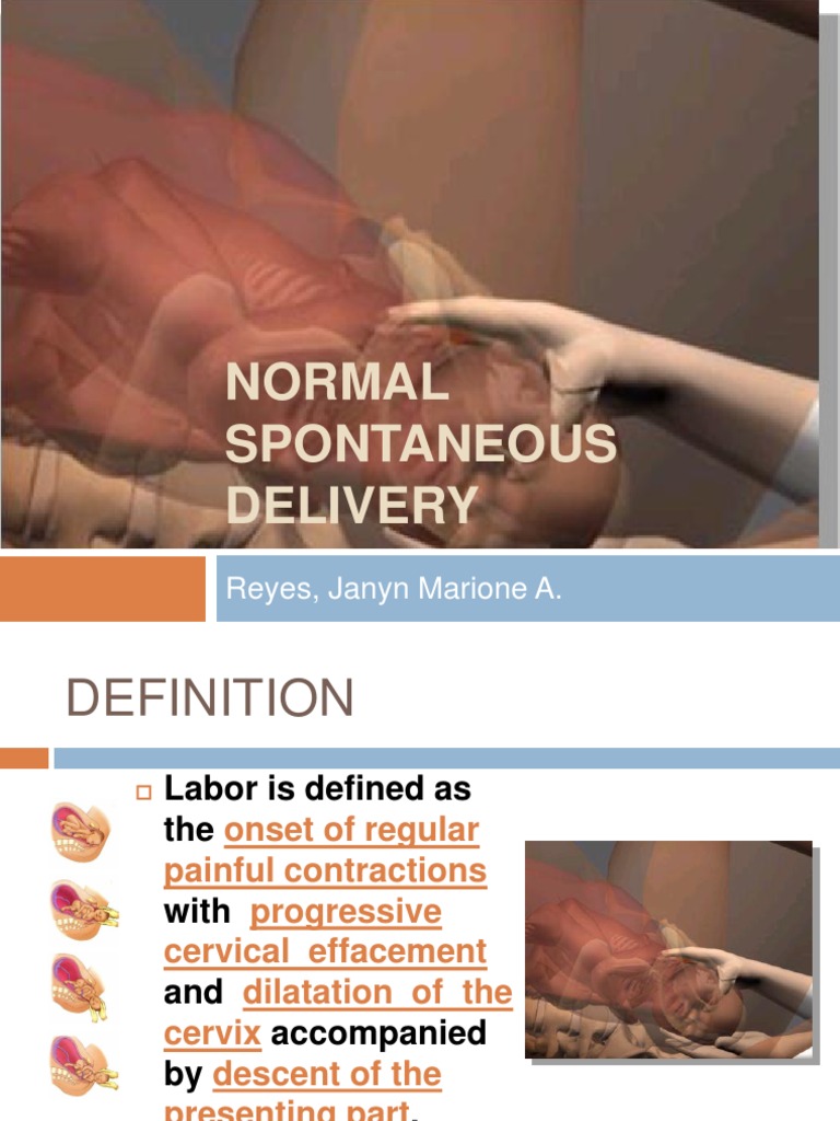Normal Spontaneous Delivery: Reyes, Janyn Marione A | PDF | Childbirth ...