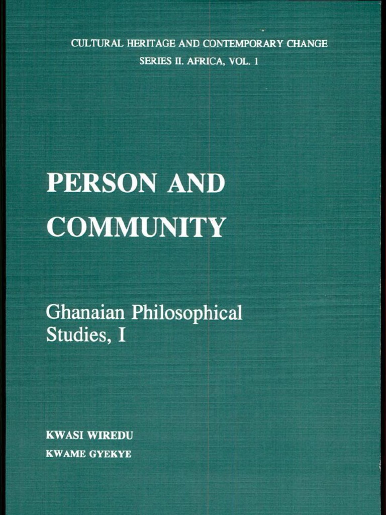 Kwasi Wiredu and Kwame Gyekye - Person and Community - Ghanian ...