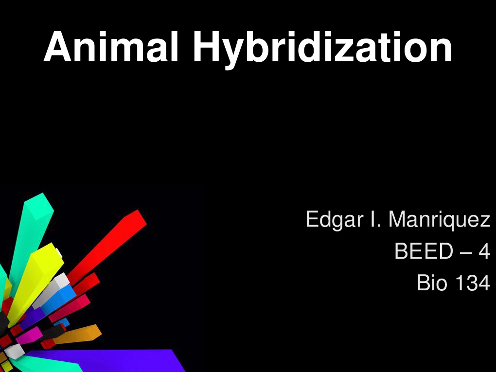 Animal Hybridization: Edgar I. Manriquez Beed - 4 Bio 134 | PDF ...