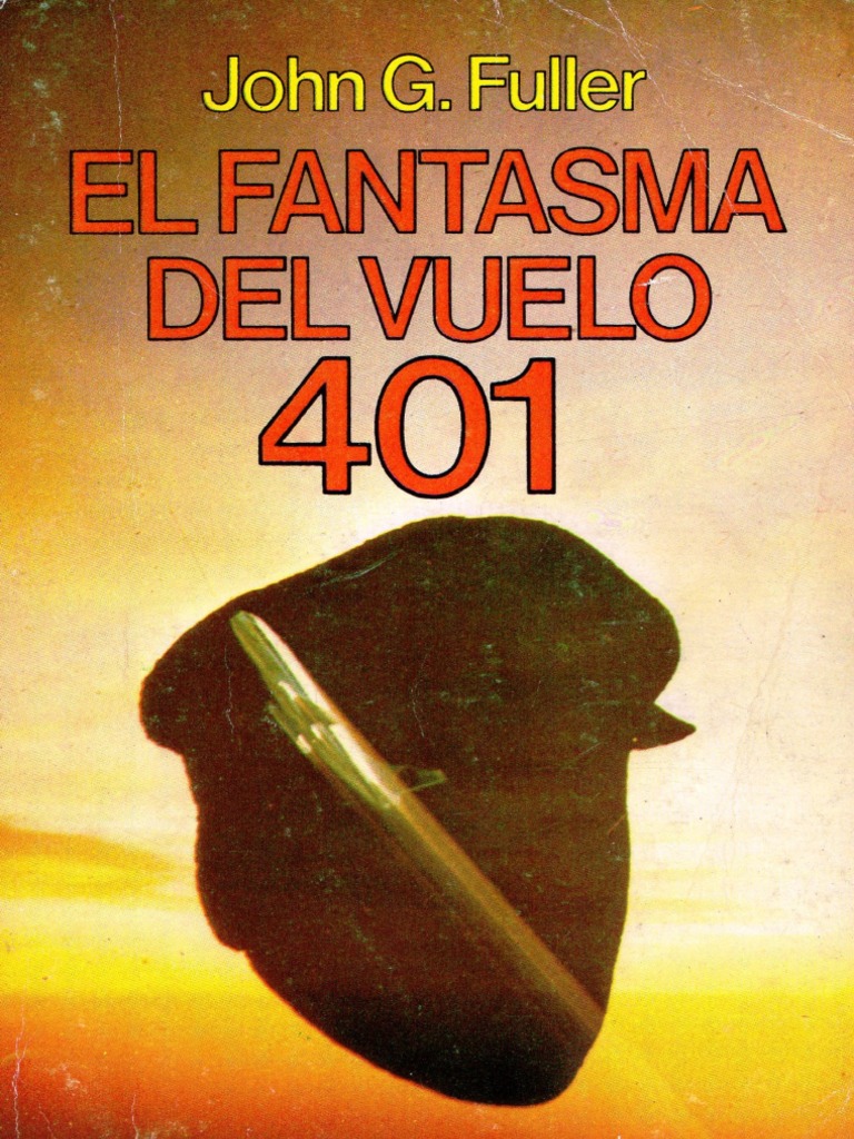El fantasma del vuelo 401 (John G. Fuller).pdf | Hipnosis | Fantasmas
