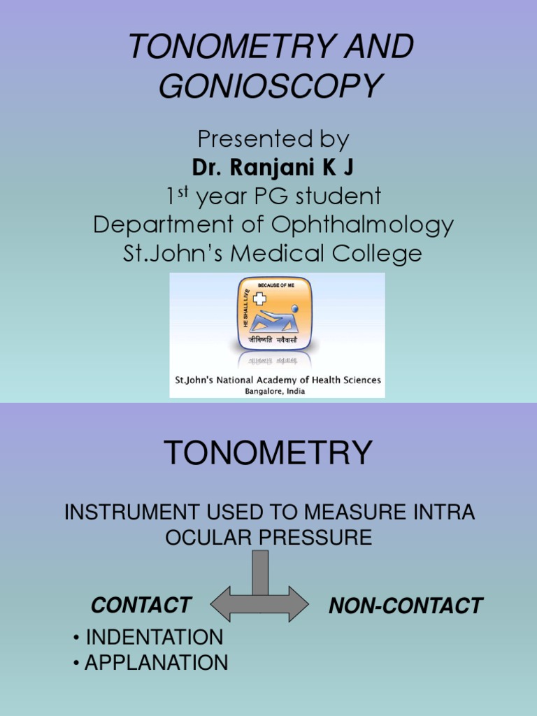 Tonometry and Gonioscopy: Presented by 1 Year PG Student Department of Ophthalmology ST - John's ...