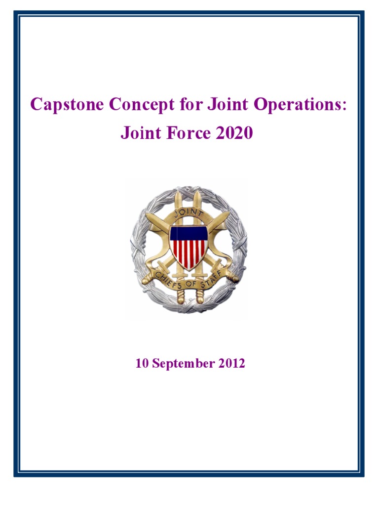Capstone Concept for Joint Operations—Joint Force 2020 | Command And ...