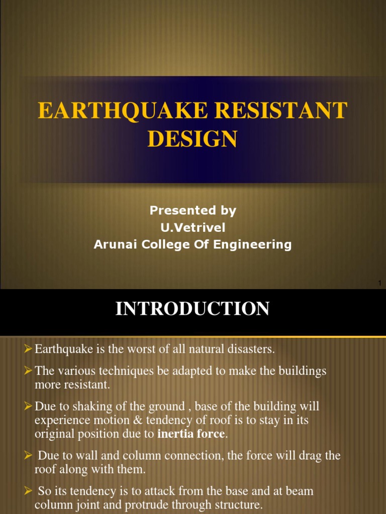 Earthquake Resistant Design: Presented by U.Vetrivel Arunai College of ...