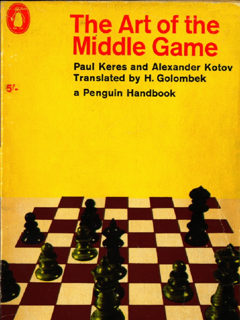 The Art of The Middle Game | PDF | Chess | Chess Theory