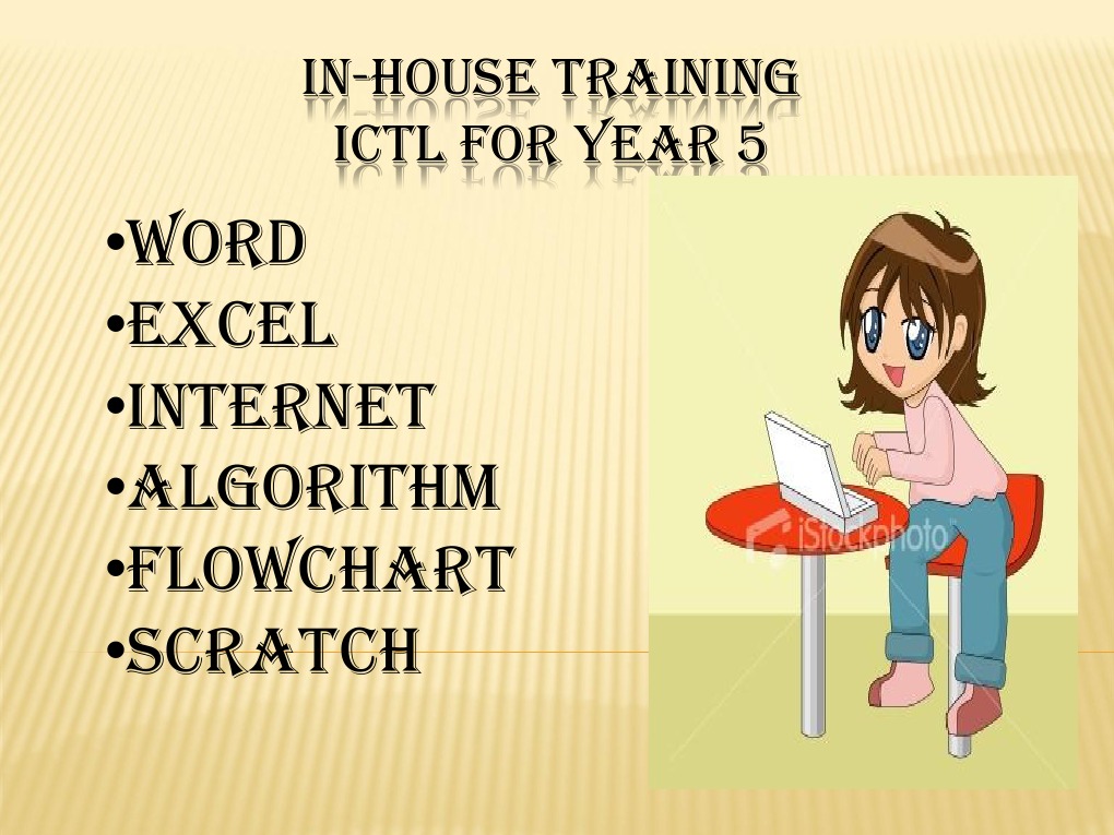 Word - Excel - Internet - Algorithm - Flowchart - Scratch: In-House Training Ictl For Year 5 ...