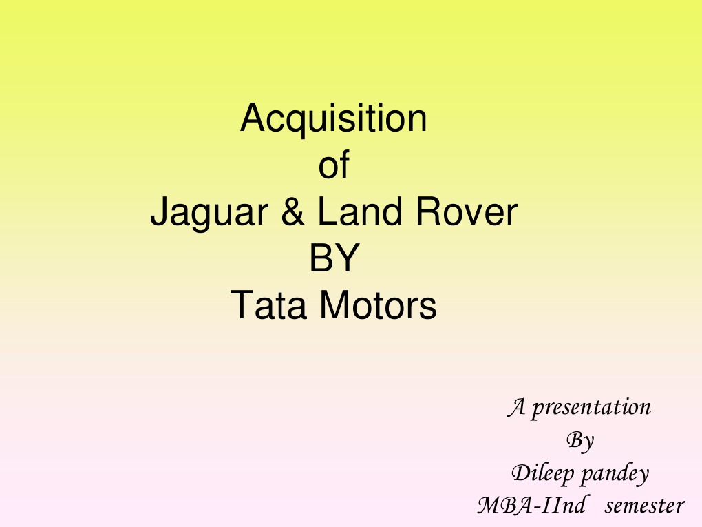 Acquisition of Jaguar Land Rover by Tata Motors | PDF | Automotive ...