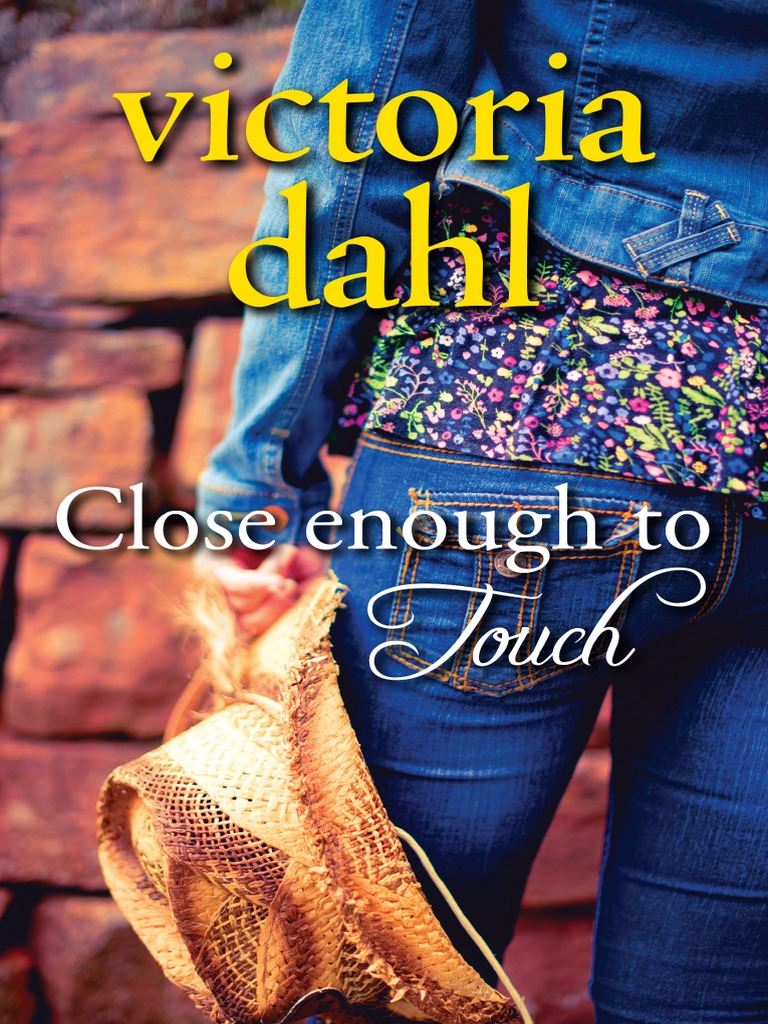 Close Enough To Touch by Victoria Dahl - Chapter Sampler | PDF | Nature