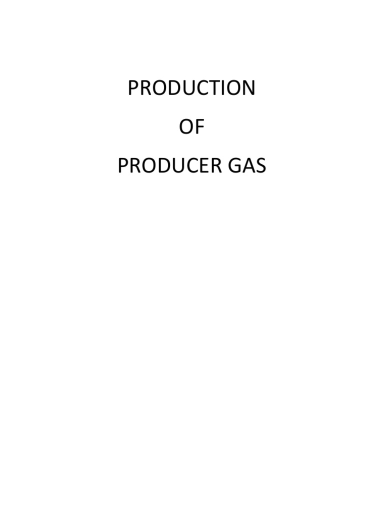 Production OF Producer Gas | PDF | Gasification | Biomass