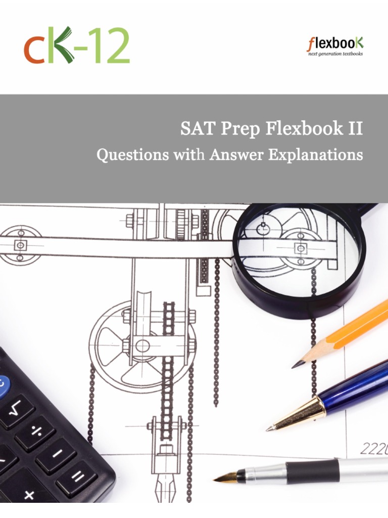 Ck-12: SAT Prep FlexBook II (Questions With Answer Explanations) v1 s1 ...