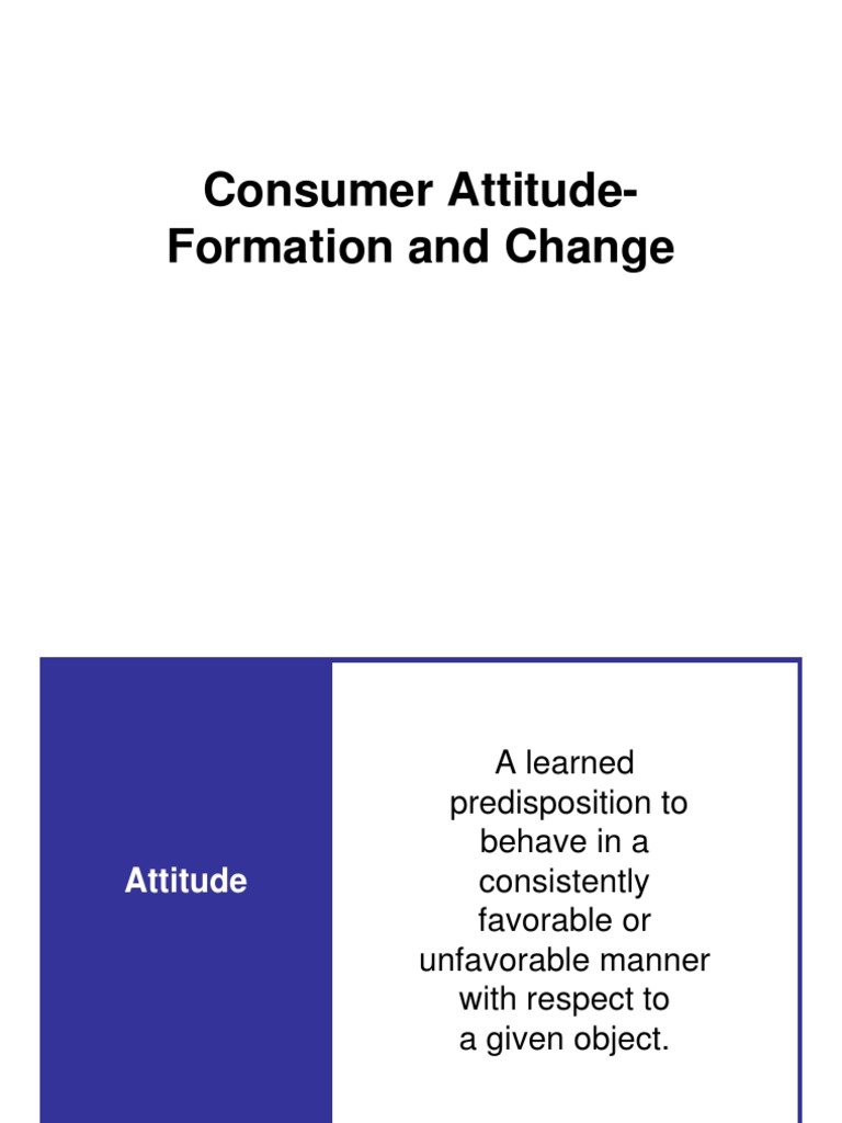 Consumer Attitude - Formation and Change | PDF | Attitude (Psychology ...