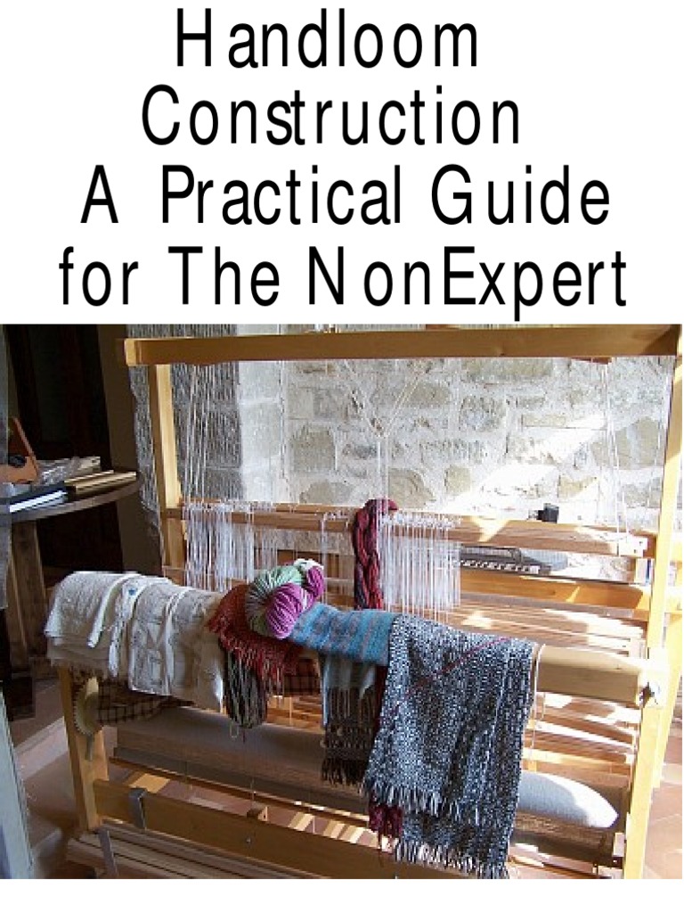 Handloom Construction A Practical Guide For The NonExpert | PDF | Loom ...