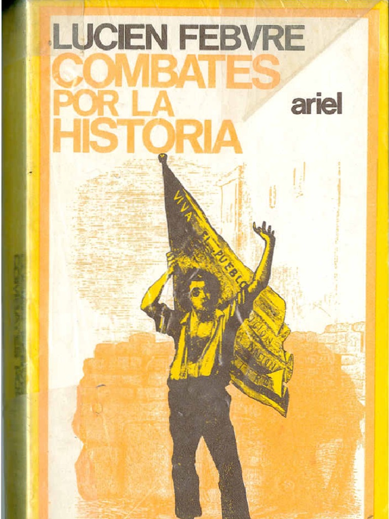 Febvre, Lucien, Combates Por La Historia