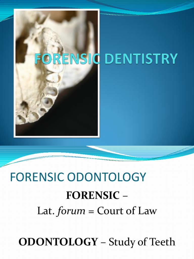 Forensic Dentistry | PDF | Forensic Science | Dentistry