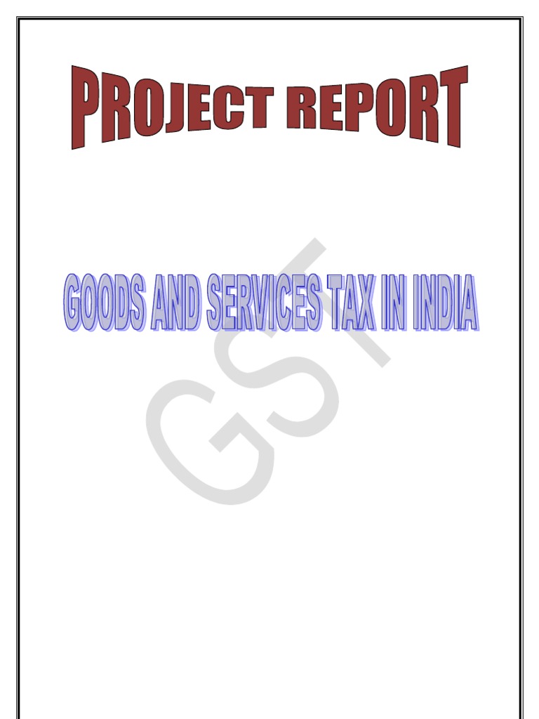 Project Report GST | PDF | Value Added Tax | Excise