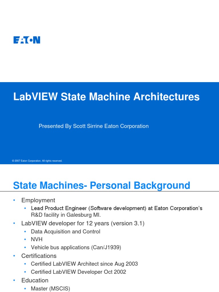 Labview State Machine Architectures: Presented by Scott Sirrine Eaton ...