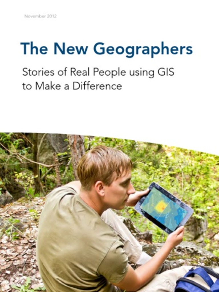 The New Geographers: Stories of Real People Using GIS To Make A ...