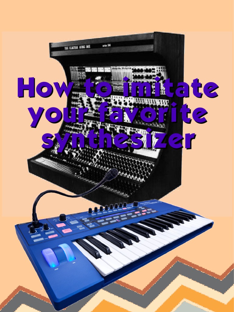 How To Imitate Your Favorite Synthesizer | PDF | Synthesizer | Sound