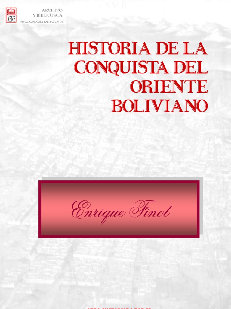Historia de la Conquista en Oriente Boliviano | PDF | Ciencias sociales