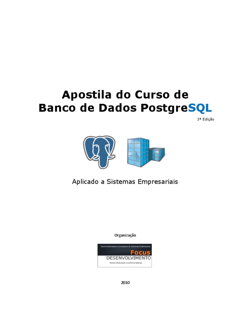 Apostila Do Curso de PostgreSQL - 3 Edicao - Revisado | PDF | Bancos de dados | Dados