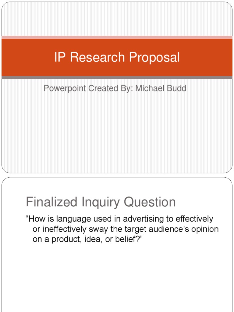 IP Research Proposal: Powerpoint Created By: Michael Budd | PDF ...