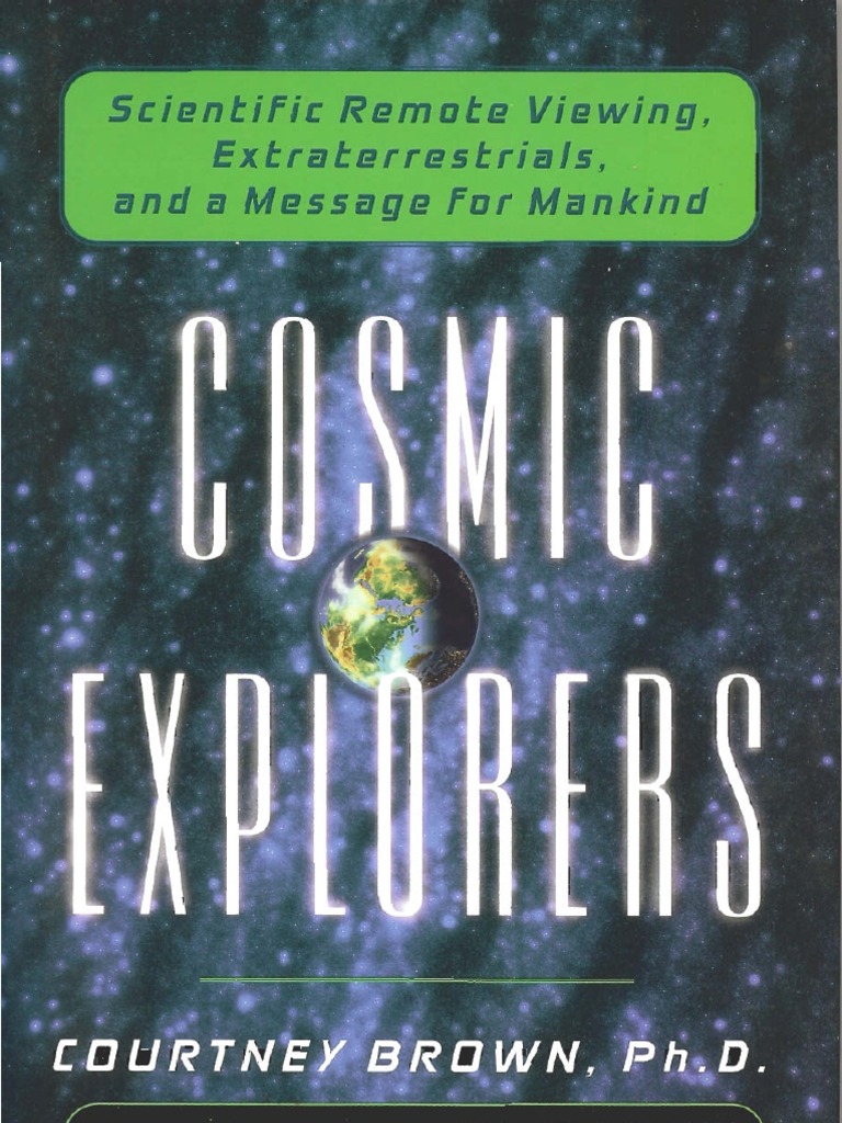 Cosmic Explorers by Courtney Brown | PDF