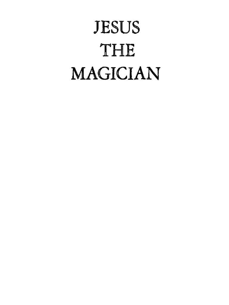 Jesus The Magician | PDF | Gospel Of Matthew | Gospel Of Mark
