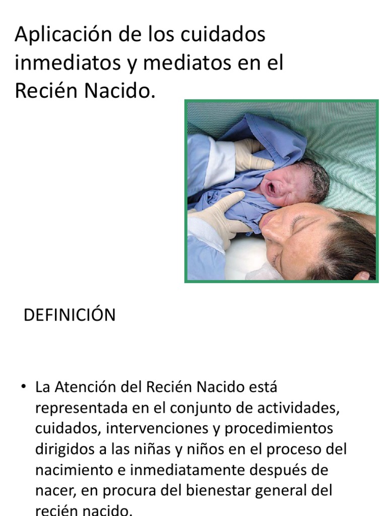 Aplicacion de Los Cuidados Inmediatos y Mediatos Del Recien Nacido ...