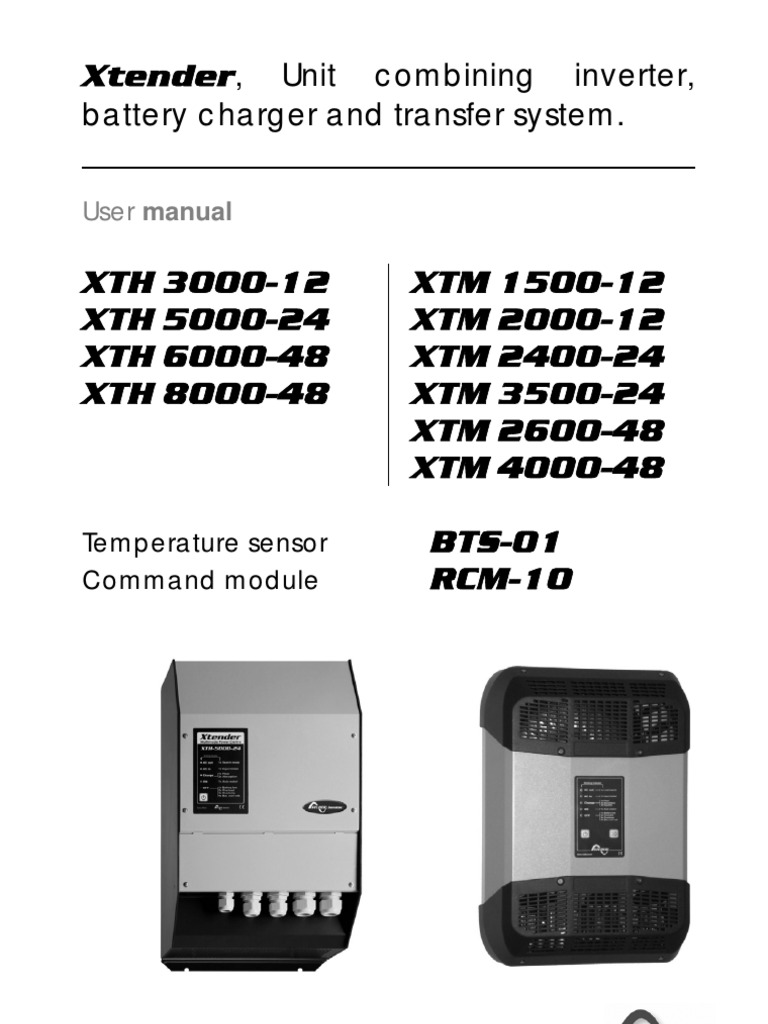 Xtender:, Unit Combining Inverter, Battery Charger and Transfer System ...