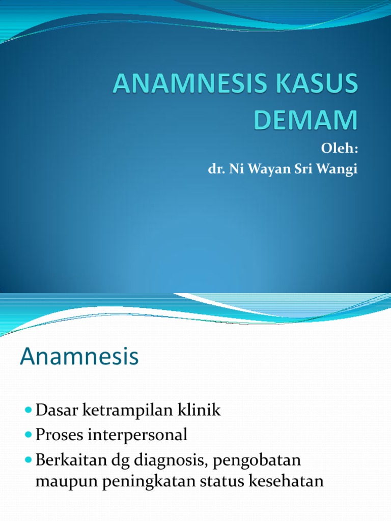 Anamnesis Kasus Demam | PDF | Kesehatan Holistik