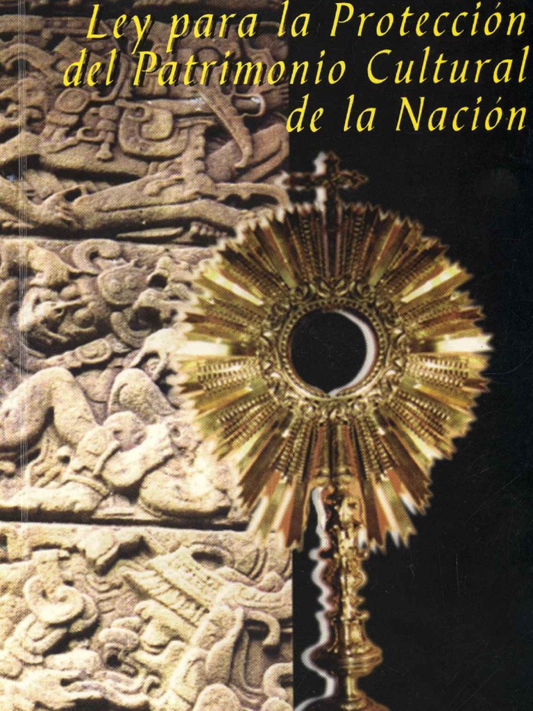 Ley para La Protección Del Patrimonio Cultural de La Nación | PDF | Patrimonio cultural | Propiedad