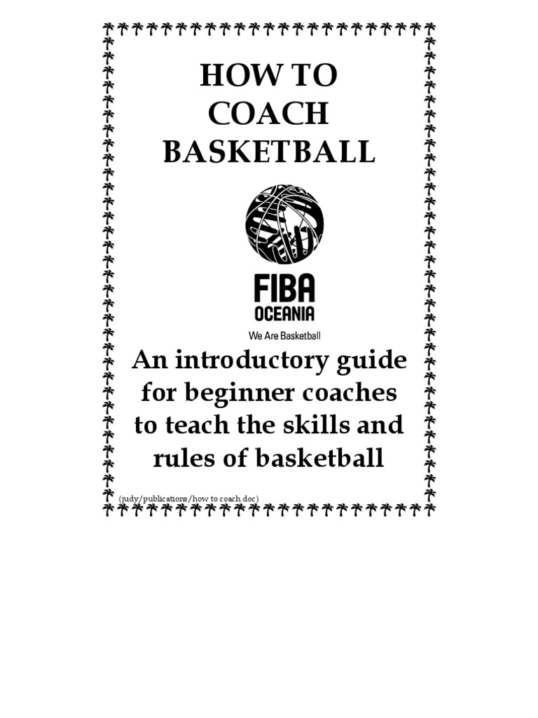 Fiba: How To Coach Basketball Booklet | PDF | Basketball Positions | Games Of Physical Skill