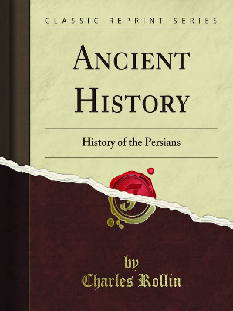 Ancient - History of Persians | PDF | Achaemenid Empire | Cyrus The Great