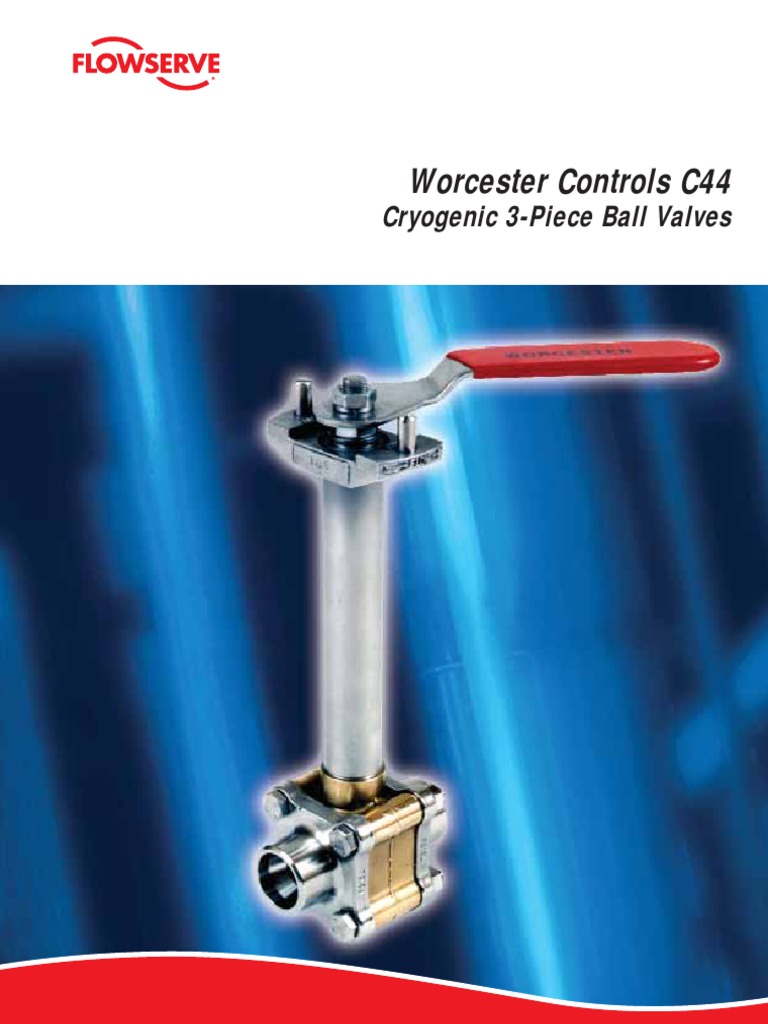 Worcester C44 Cryogenic Ball Valve Guide | PDF | Valve | Pipe (Fluid ...