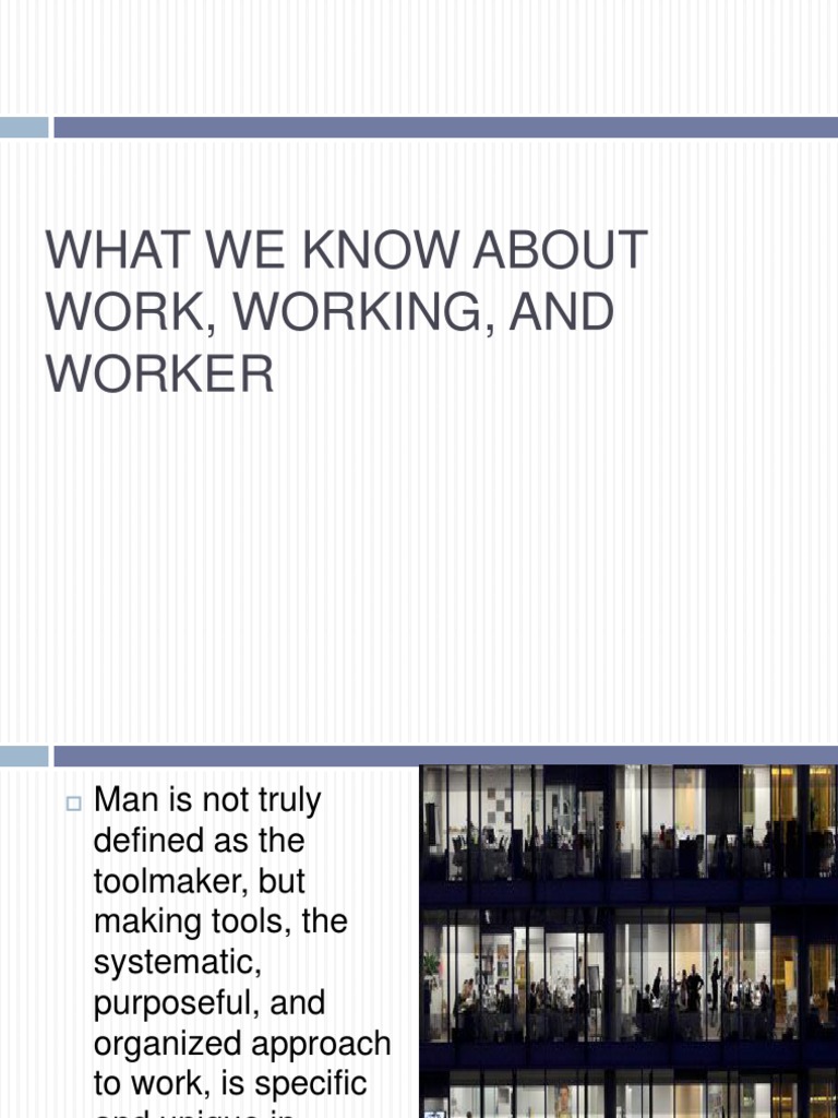 What We Know About Work, Working and Workers | PDF | Employment | Machines