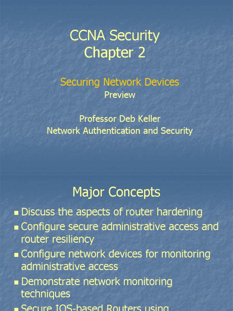 Configuring Network Device Security Through Router Hardening, Privilege Levels, Logging, and ...