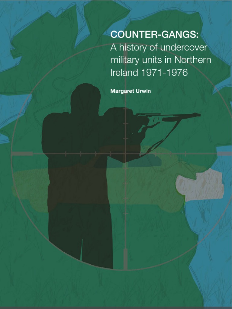 COUNTER-GANGS: A History of Undercover Military Units in Northern ...