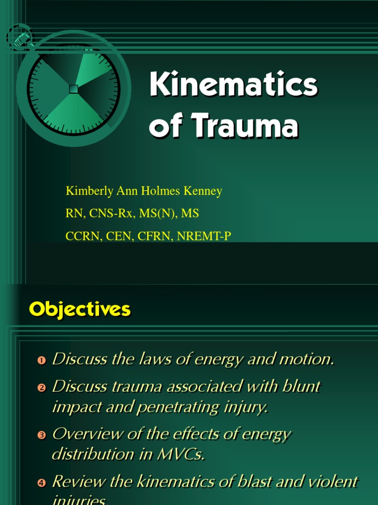 Kinematics of Trauma: Kimberly Ann Holmes Kenney RN, CNS-RX, MS (N), MS ...