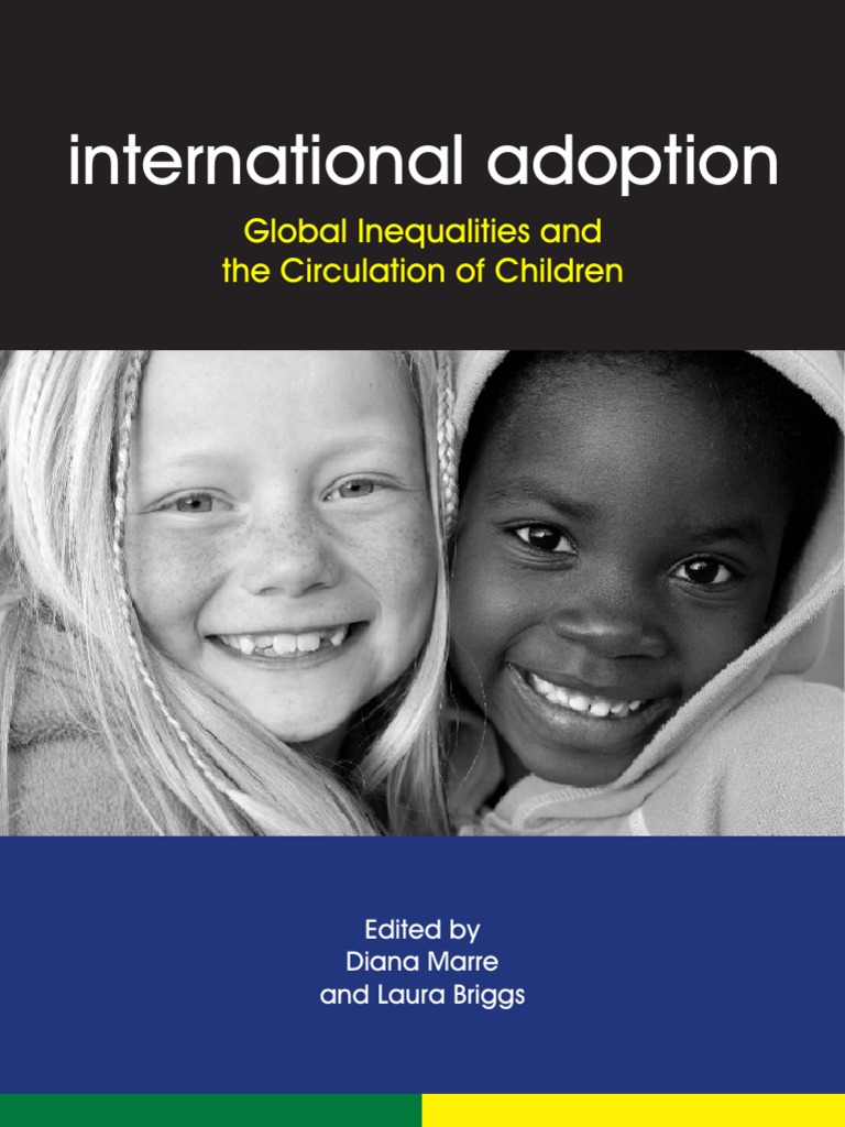 International Adoption: Global Inequalities and The Circulation of ...