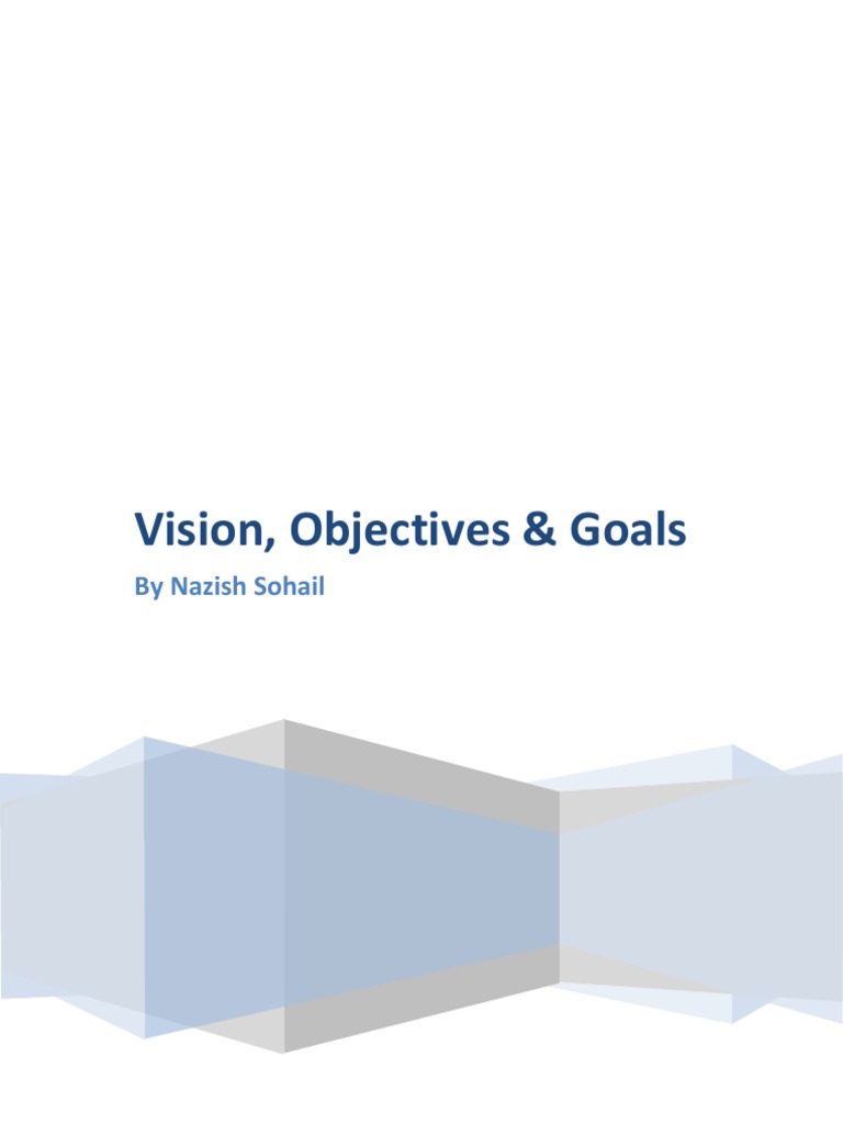 Vision, Objectives & Goals | PDF | Strategic Management | Goal