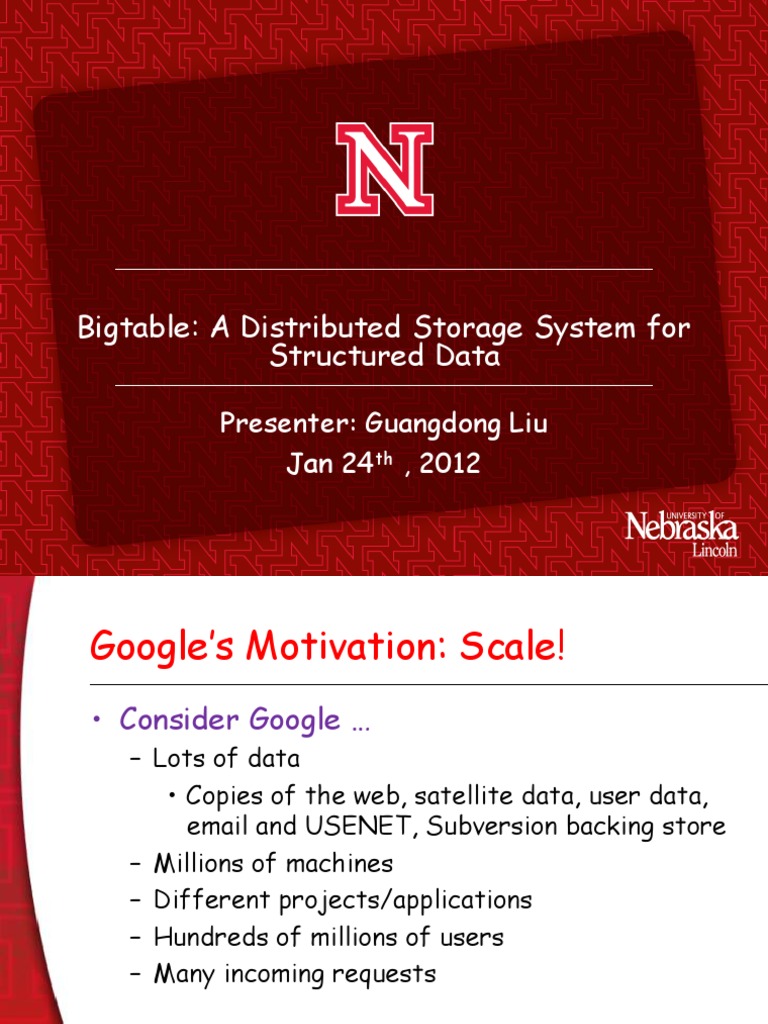 Bigtable: A Distributed Storage System For Structured Data: Presenter: Guangdong Liu Jan 24 ...