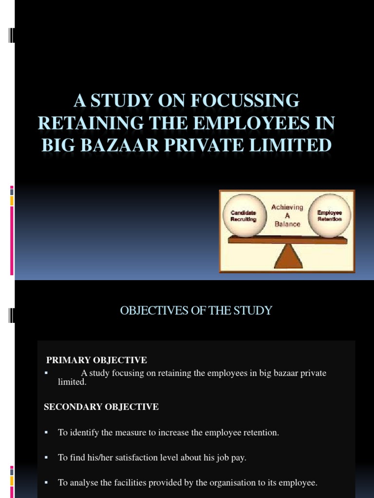 A Study On Focussing Retaining The Employees in Big Bazaar Private ...