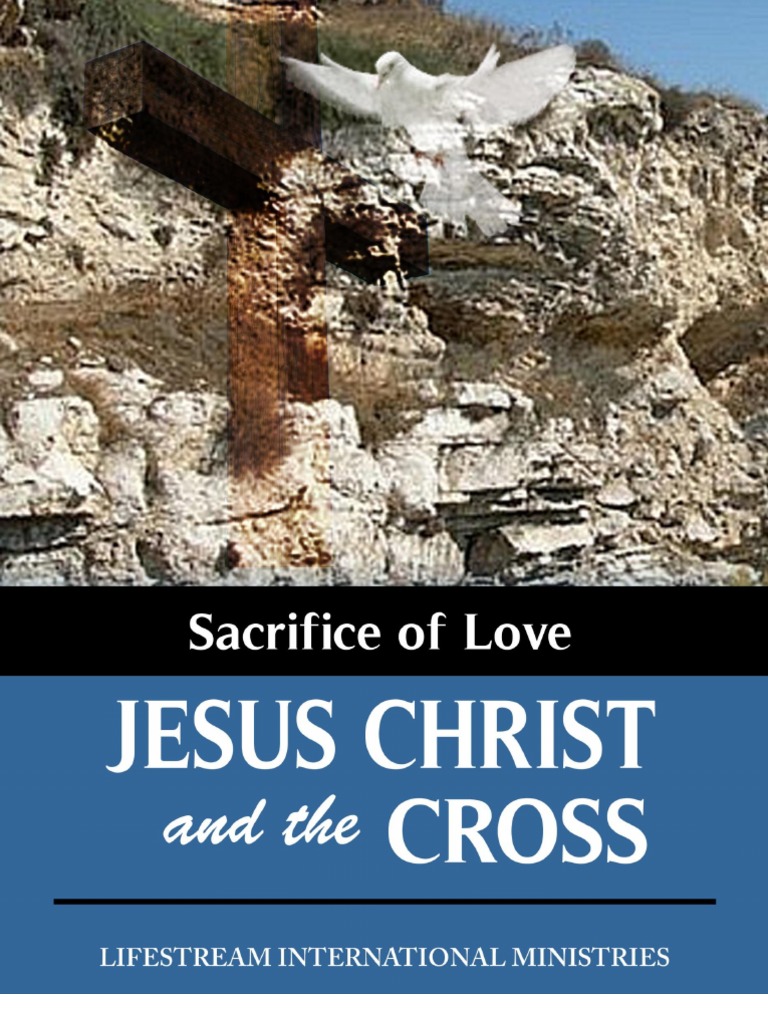 Sacrifice of Love Jesus Christ and The Cross r082212 | PDF