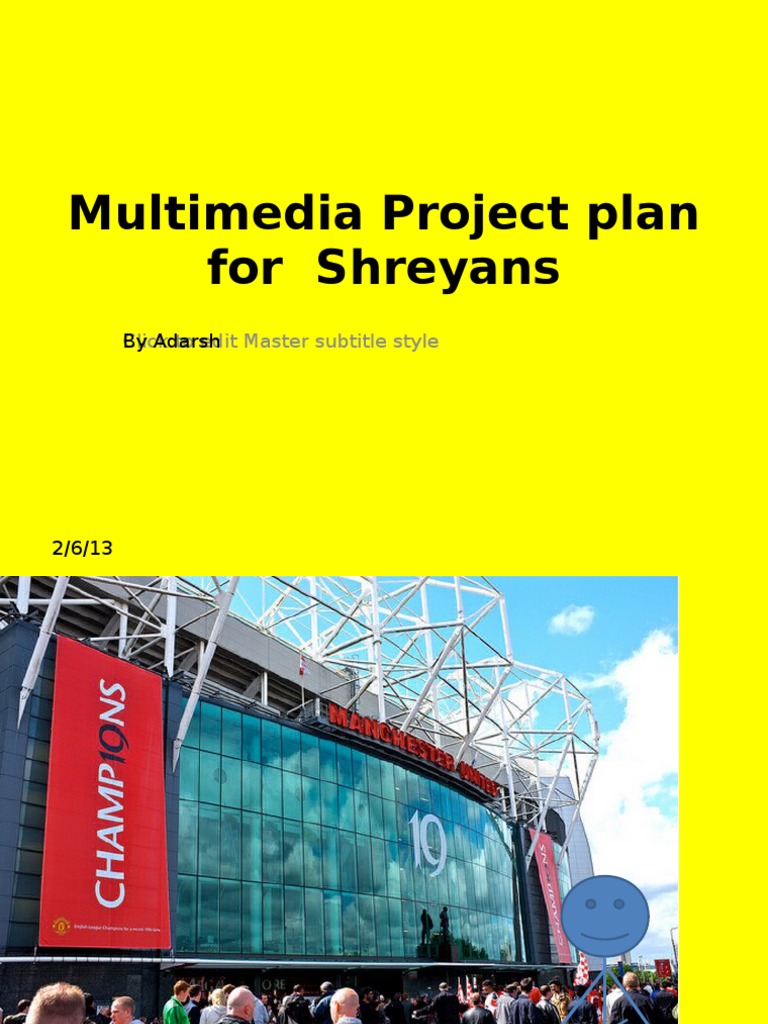 Multimedia Project Plan For Shreyans: Click To Edit Master Subtitle ...