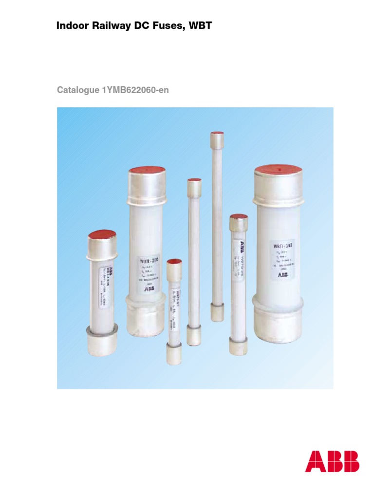 ABB High Voltage DC Rail Traction Fuses ABB WBT HV Fuses | PDF | Direct ...