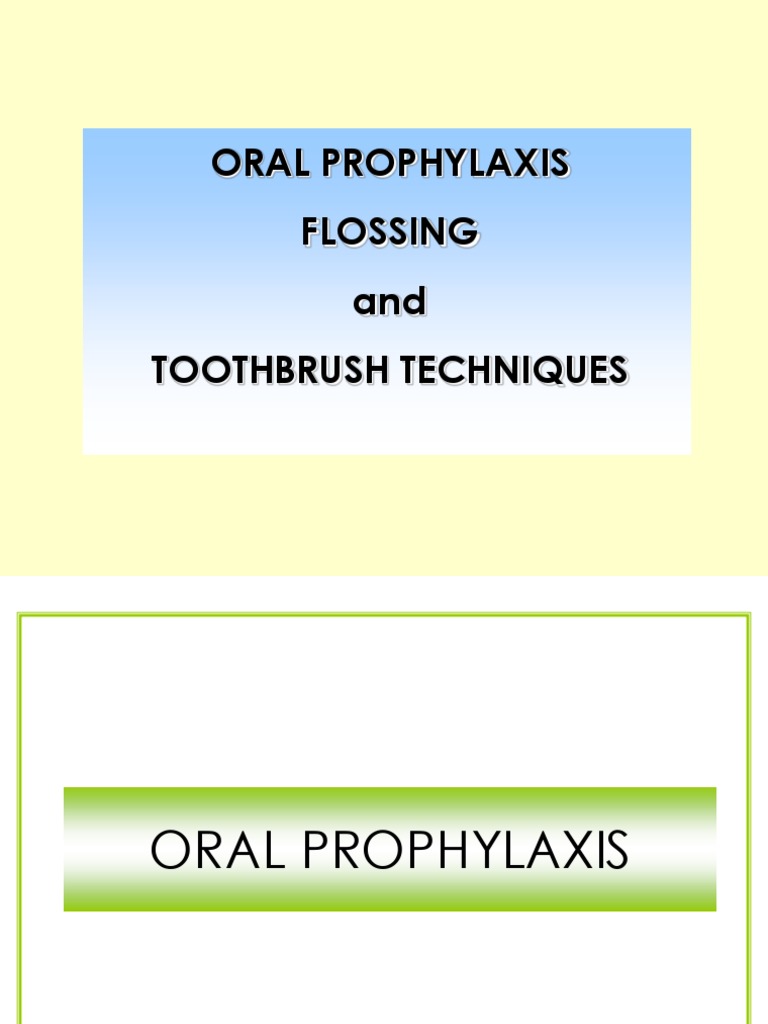 Dental Prophylaxis & Techniques | PDF | Toothbrush | Dentistry