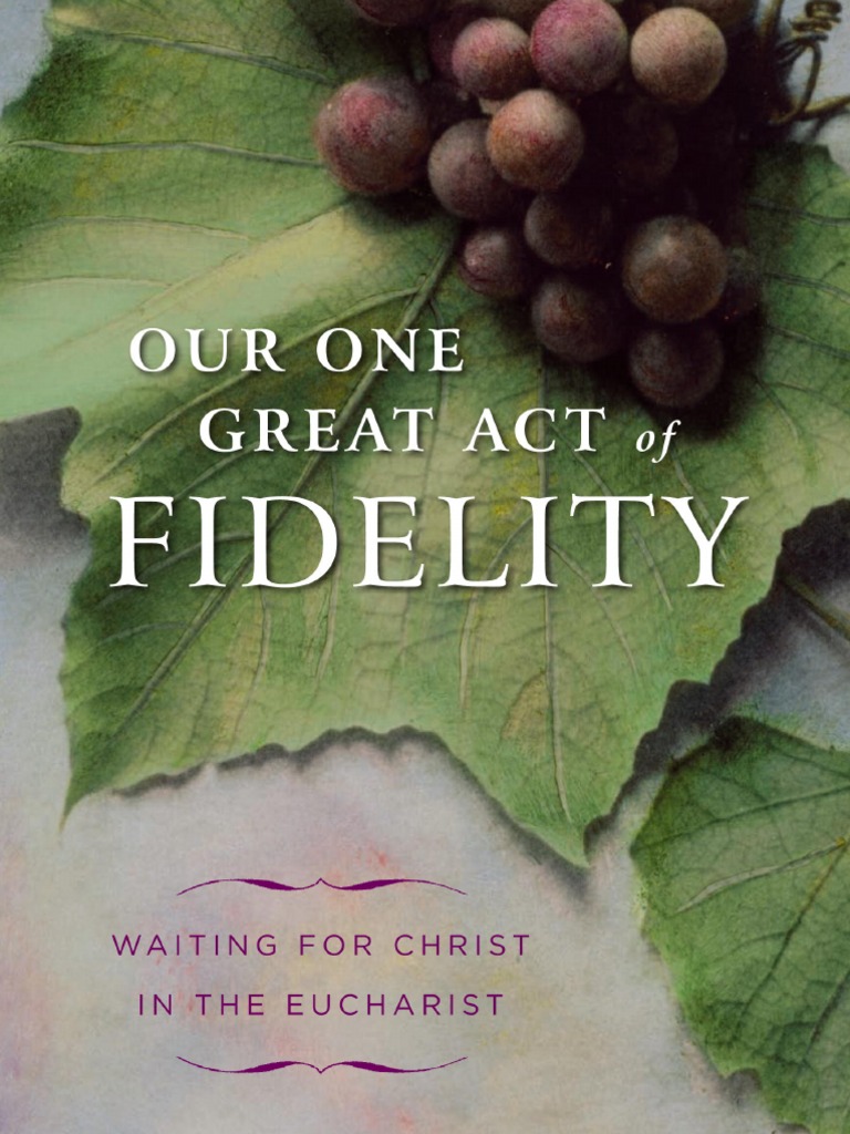 Our One Great Act of Fidelity by Father Ronald Rolheiser Chapter 1 PDF ...